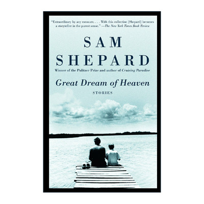 Great Dream of Heaven 伟大的天堂梦 短篇小说集 普利策奖得主Sam Shepard进口原版英文书籍