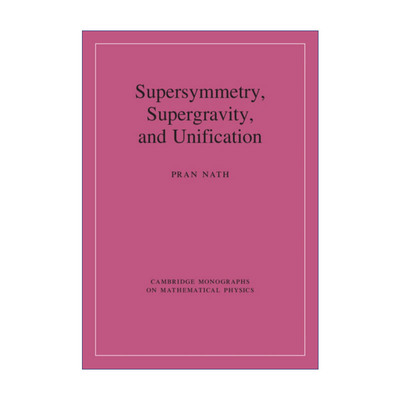 英文原版 Supersymmetry Supergravity and Unification 超对称 超引力及第一性原理 剑桥数学物理学专著 精装 英文版 进口英语书