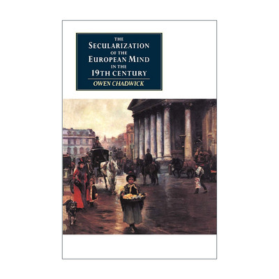 英文原版 The Secularization of the European Mind in the Nineteenth Century 19 世纪欧洲精神的世俗化 进口英语原版书籍