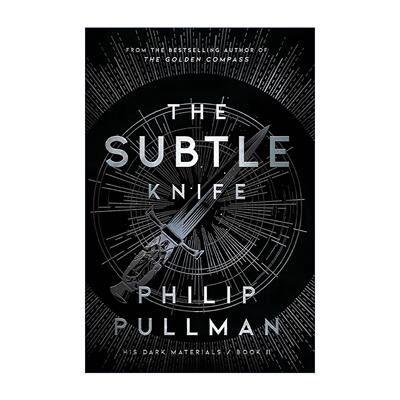 英文原版 The Subtle Knife His Dark Materials 2 黑暗物质三部曲之二 奥秘匕首 儿童经典奇幻动作冒险小说 Philip Pullman英文版