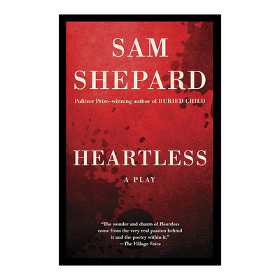 Heartless: a Play 无情 戏剧 普利策奖得主Sam Shepard进口原版英文书籍