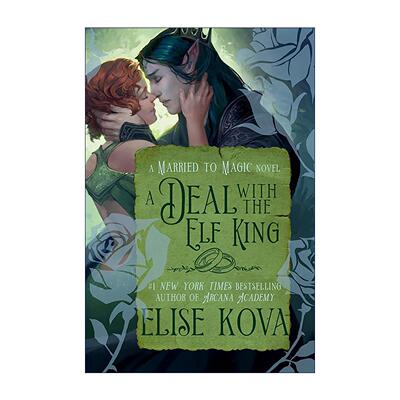 英文原版 A Deal with the Elf King Married to Magic 与精灵王的契约 魔法婚姻系列 奇幻浪漫小说 Elise Kova 进口英语原版书籍