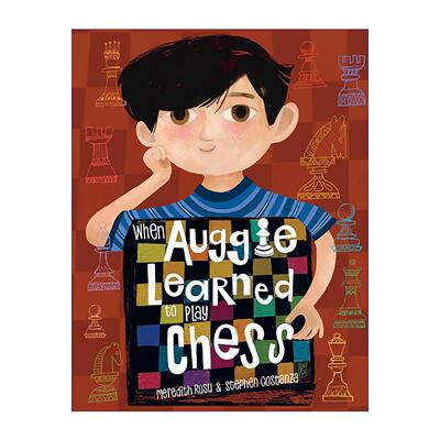 英文原版 When Auggie Learned to Play Chess 当奥吉学会下象棋时 适应新环境 儿童精装绘本 Stephen Costanza插画 英文版