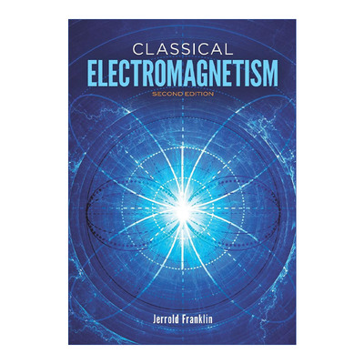 英文原版 Classical Electromagnetism 经典电磁学 第二版修订版 物理学教授Jerrold Franklin 英文版 进口英语原版书籍
