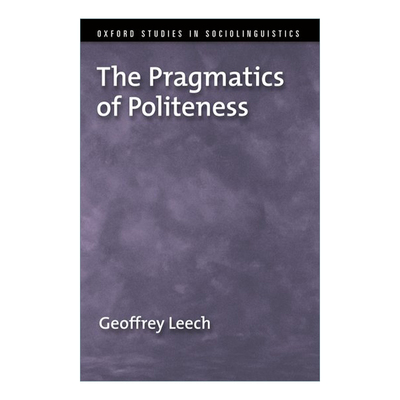 The Pragmatics of Politeness 礼貌语用学 牛津语言学丛书进口原版英文书籍