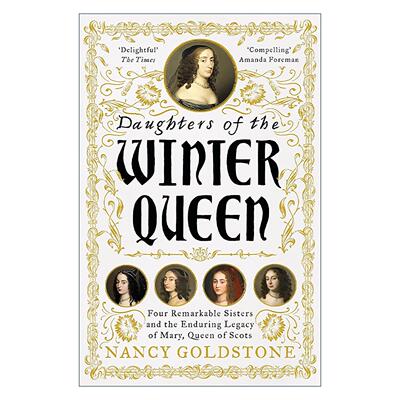 英文原版 Daughters of the Winter Queen 冬日女王的女儿们 四位非凡姐妹 波希米亚王冠与苏格兰玛丽女王的永恒遗产 英文版