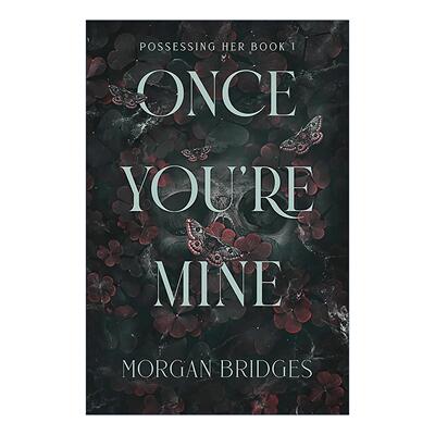 英文原版 Once You're Mine 一旦你属于我 Possessing Her系列1 暗黑浪漫爱情小说 英文版 进口英语原版书籍