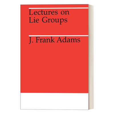 英文原版 Lectures on Lie Groups Midway Reprints Series 李群讲义 拓扑学 数学 J. F. Adams 英文版 进口英语原版书籍