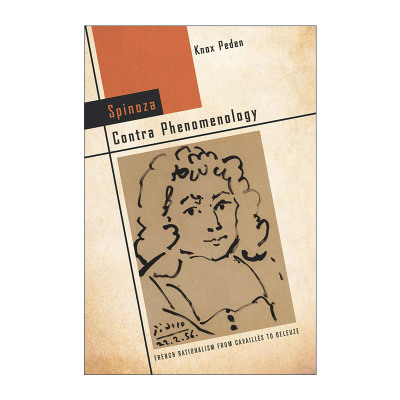 英文原版 Spinoza Contra Phenomenology 反现象学的斯宾诺莎 从卡瓦耶斯到德勒兹的法国理性主义 英文版 进口英语原版书籍