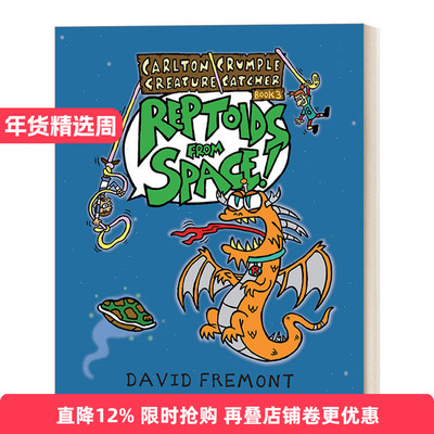 英文原版 Carlton Crumple Creature Catcher 3 Reptoids from Space 怪物捕手系列3 爆笑幽默 儿童精装全彩漫画绘本图画书 英文版