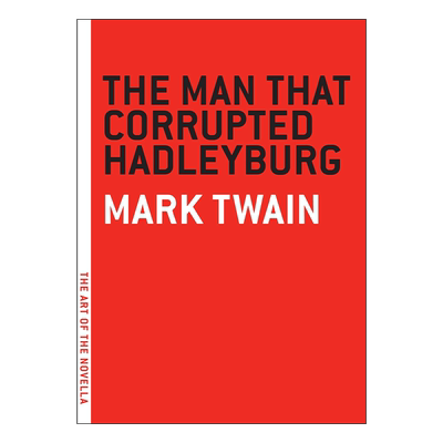 英文原版 The Man that Corrupted Hadleyburg The Art of the Novella 败坏了哈德莱堡的人 Mark Twain马克吐温 进口英语原版书籍