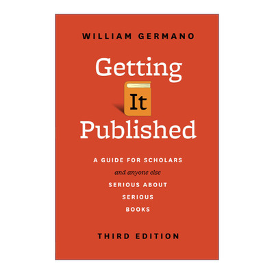 英文原版 Getting It Published 出版 第三版 图书行业出版指南 学者 编辑 芝加哥写作指南系列 William Germano 英文版 进口书籍