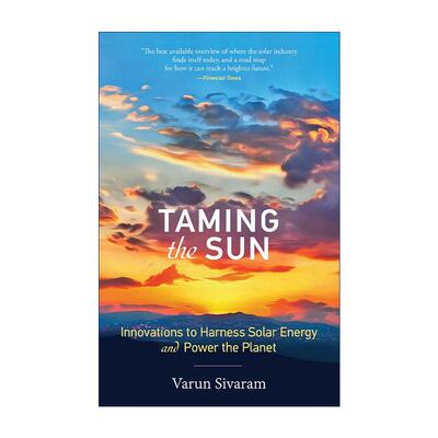 英文原版 Taming the Sun The MIT Press 驯服太阳 太阳能领域正在爆发的新能源革命 瓦伦·西瓦拉姆 英文版 进口英语原版书籍