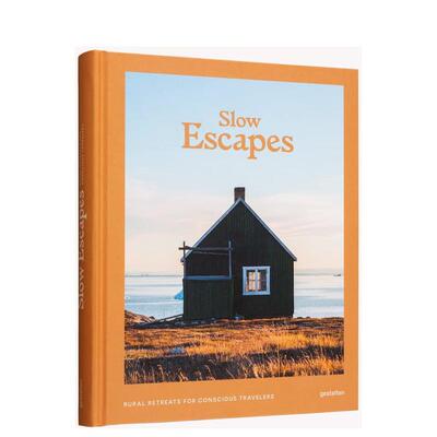 【现货】缓慢逃离：有意识的旅行者的乡村度假胜地 Slow Escapes : Rural Retreats for Conscious Travelers 英文原版进口生活