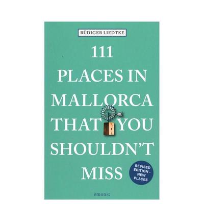 【预售】马略卡岛不可错过的 111 个地方 111 Places in Mallorca That You Shouldn't Miss 原版英文旅行
