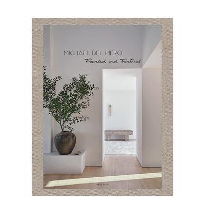 【预售】Michael Del Piero:游历与质感  Traveled and Textural 进口原版英文空间与装饰设计艺术 善本图书