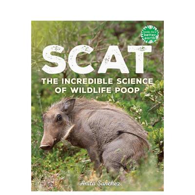 【预售】粪便：野生动物粪便的惊人科学 Scat: The Incredible Science of Wildlife Poop 原版英文儿童绘本 善本图书