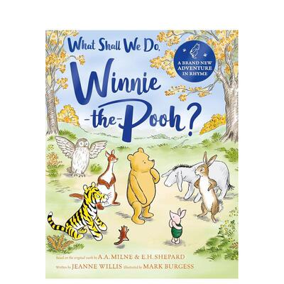 【预售】我们该做什么，小熊维尼？ What Shall We Do， Winnie-the-Pooh? 原版英文儿童绘本 善本图书