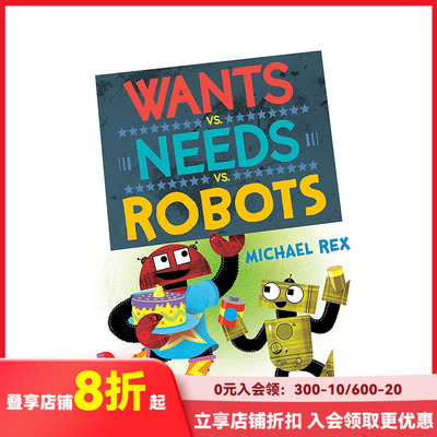 【现货】英文原版 想要 vs. 需要 vs. 机器人 Wants vs. Needs vs. Robots 英文儿童故事绘本 进口原版书籍 善本图书