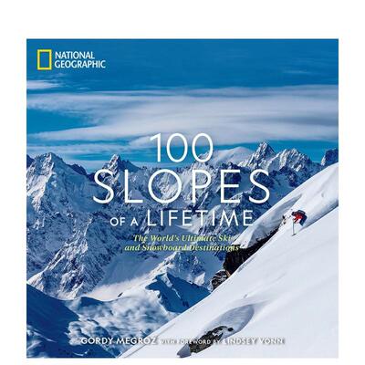 【现货】一生 100 个滑雪坡： 世界滑雪和滑雪板终极目的地 100 Slopes of a Lifetime 原版英文旅行
