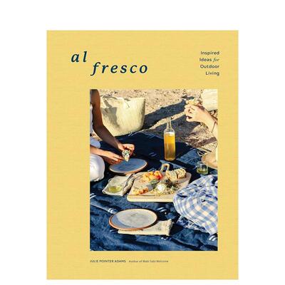 【现货】去户外吧:户外生活灵感创意 Al Fresco : Inspired Ideas for Outdoor Living 英文原版进口 善本图书