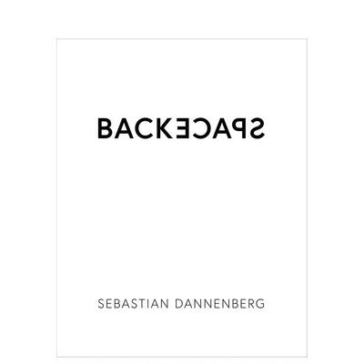 【预售】回退：塞巴斯蒂安·丹嫩贝格 Backspace: Sebastian Dannenberg 原版英文艺术画册画集