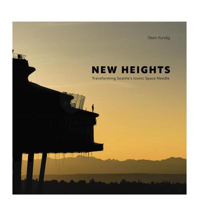 【预售】新高度：西雅图太空针塔蜕变 New Heights :Transforming Seattle's Iconic Space Needle 原版英文建筑设计