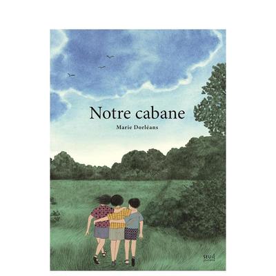 【现货】【Marie Dorléans】我们的小屋 Notre cabane 图画书 法文原版进口儿童绘本 善本图书