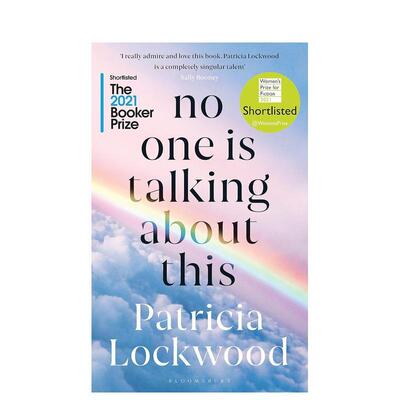 【现货】没有人谈论这个No One Is Talking About This 当代青年生活故事小说文学 2021布克奖入围 Patricia Lockwood 英文原版