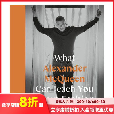 【现货】亚历山大·麦昆教你什么是时尚What Alexander McQueen Can Teach You About Fashion 时尚潮流设计师品牌图集 英文原版