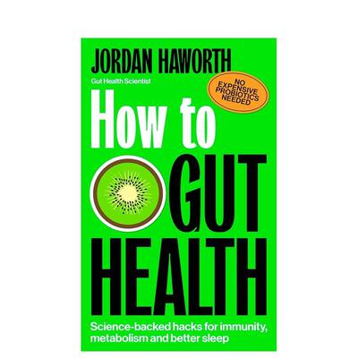【预售】肠道健康全书：免疫、代谢与安睡的科学妙招 How to Gut Health 原版英文社会科学善本图书