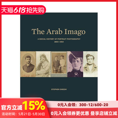 【预售】阿拉伯意象：人像摄影的社会史 1860-1910 The Arab Imago –原版英文摄影作品集肖像 善本图书