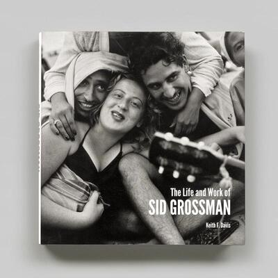 【预售】摄影集 西德·格罗斯曼：生平与作品 The Life and Work of Sid Grossman 原版英文艺术 善本图书