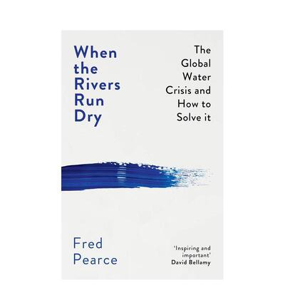 【现货】When the Rivers Run Dry 当河流干涸:全球水资源危机及如何解决