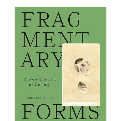 【预售】片段形式 ：拼贴画新史 Fragmentary Forms : A New History of Collage 原版英文艺术画册画集