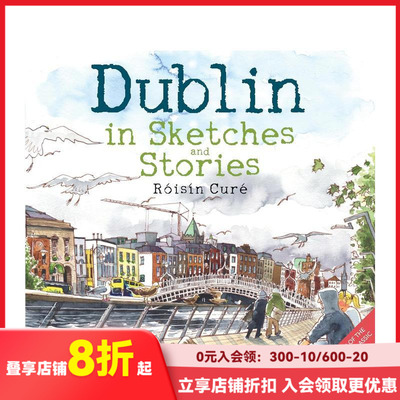 【现货】都柏林：草图和故事 Dublin : in Sketches and Stories英文艺术原版图书进口书籍Roisin Cure