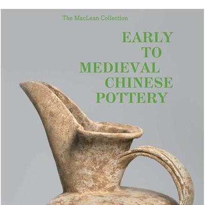 【预售】中国早期至中世纪的陶器 Early to Medieval Chinese Pott