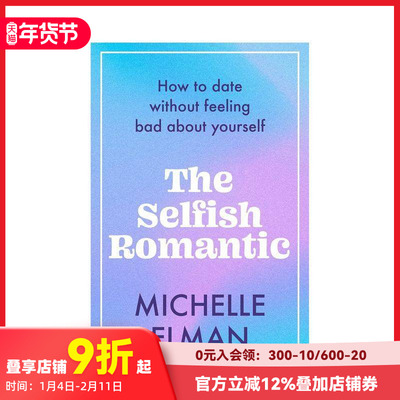 【预售】自私的浪漫主义者：如何约会而不自怨自艾 The Selfish Romantic 原版英文心灵励志 善本图书