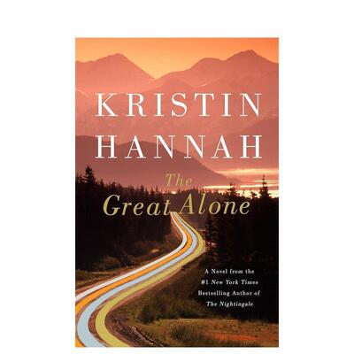 【预售】The Great Alone: A Novel (Hardcover) 2018 绝㳔孤独 文学小说 英文原版进口正版  克里斯汀 汉娜作品集 Kristin Hannah