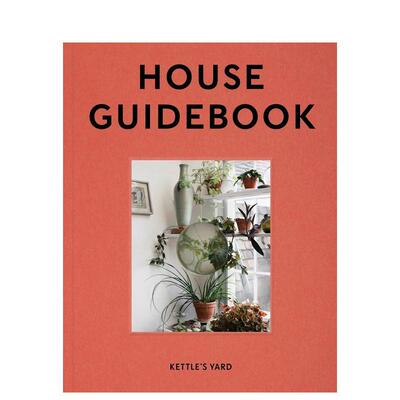 【预售】凯特尔庭院：房屋指南 Kettle's Yard House Guidebook 原版英文艺术画册画集 善本图书