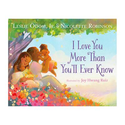 【预售】I Love You More Than You'll Ever Know 儿童绘本 我爱你比你想象的要多 原装进口童书 善本图书