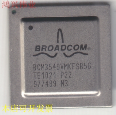 BCM3549VMKFSB5G 原装都有，原装现货.原装现货