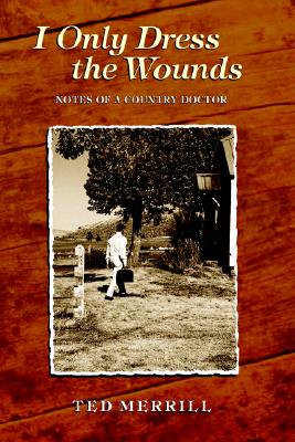 【预售】I Only Dress the Wounds: Notes of a Country Doctor