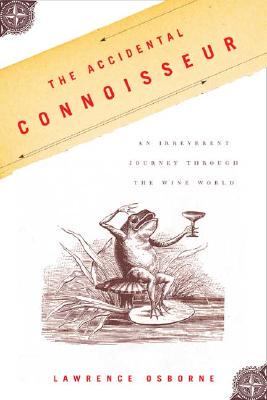 【预售】The Accidental Connoisseur: An Irreverent Journey