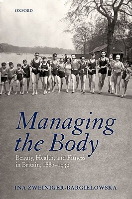 【预售】Managing the Body: Beauty, Health, and Fitness in