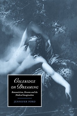 【预售】Coleridge on Dreaming: Romanticism, Dreams and the