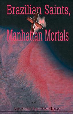 【预售】Brazilian Saints, Manhattan Mortals