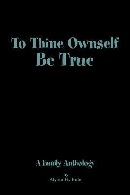 【预售】To Thine Ownself Be True: A Family Anthology
