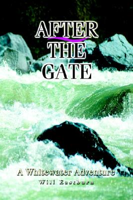 【预售】After the Gate: A Whitewater Adventure