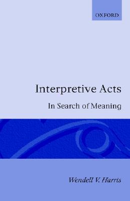 Interpretive Acts: In Search of Meaning